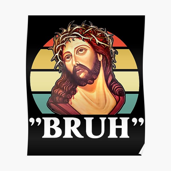 Póster «Divertido Jesús Meme Eye Rolling "BRUH" Humor cristiano Retro ...