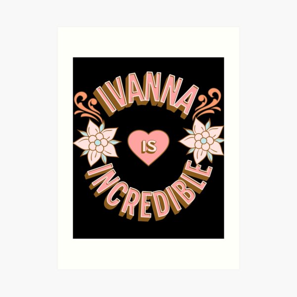 "Ivanna is Incredible - First Names - Birthday Gifts - Alliteration ...