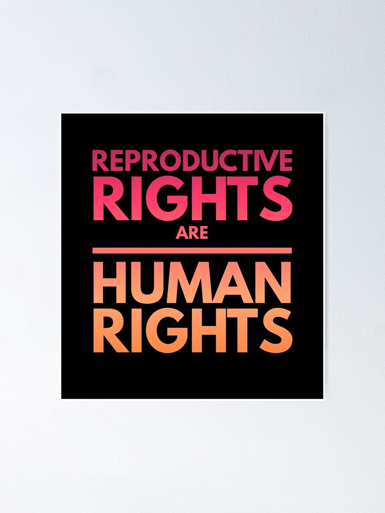 "Reproductive Rights Are Human Rights" Poster for Sale by DarkHors ...