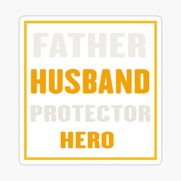 "FATHER HUSBAND PROTECTOR HERO" Sticker by Studioforfans | Redbubble