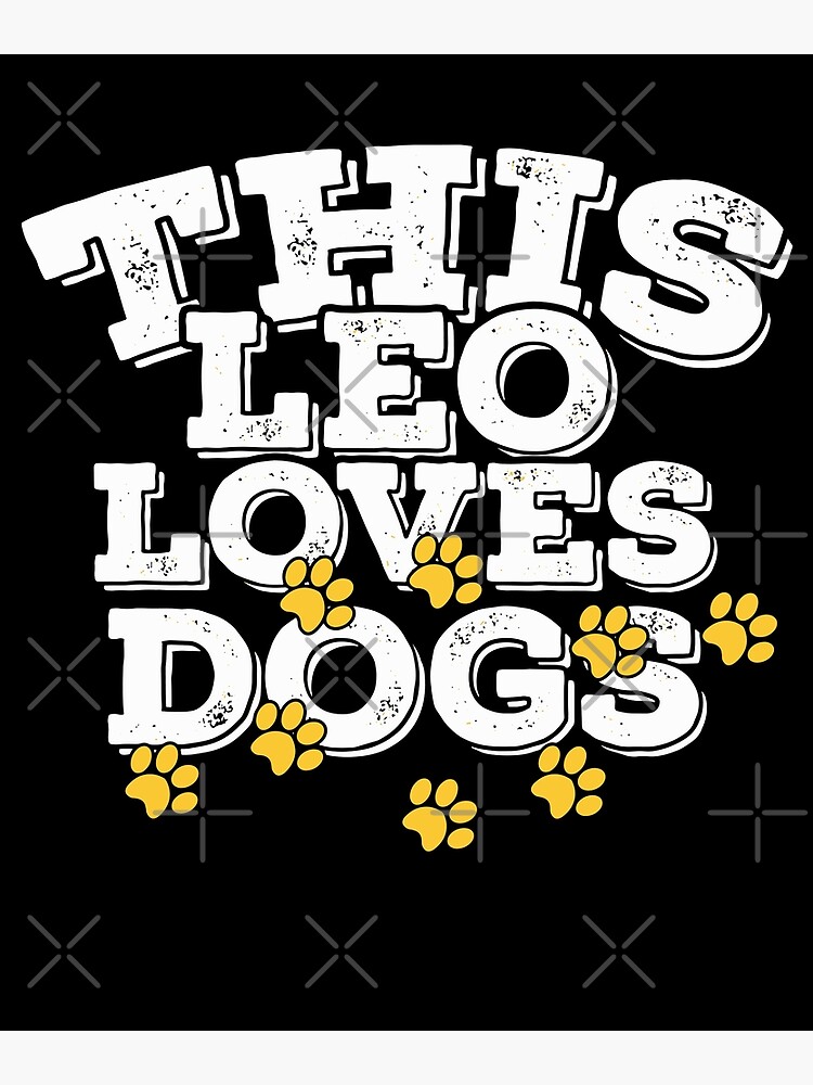 "Horoscope Zodiac Sign Leo Loves Dogs" Poster for Sale by TheCrazyBear ...