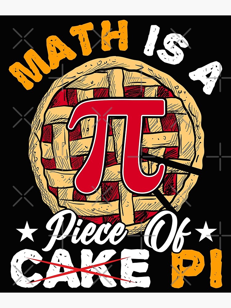 "Math Is A Piece of Pi, Pie Mathematics Humor Pi Day Teacher" Poster ...