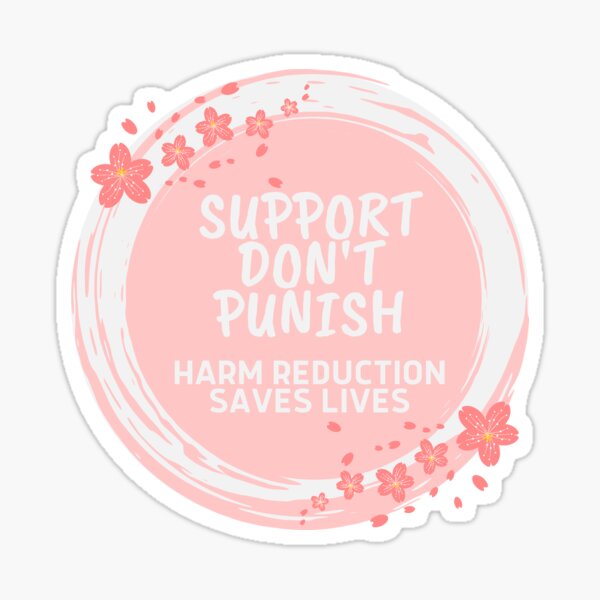 "Harm Reduction - Support Don't Punish - Pink" Sticker for Sale by ...