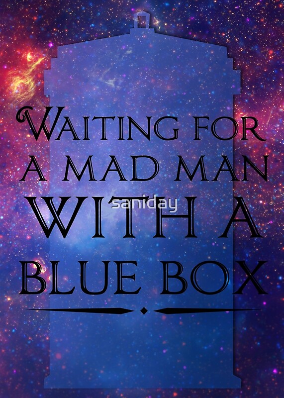 "Waiting For A Mad Man With A Blue Box" by saniday | Redbubble