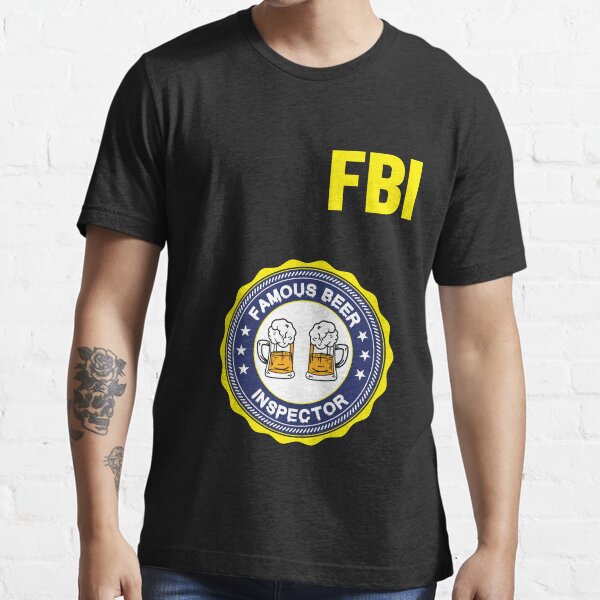 "FBI Famous Beer Inspector" T-shirt for Sale by pasdem | Redbubble ...