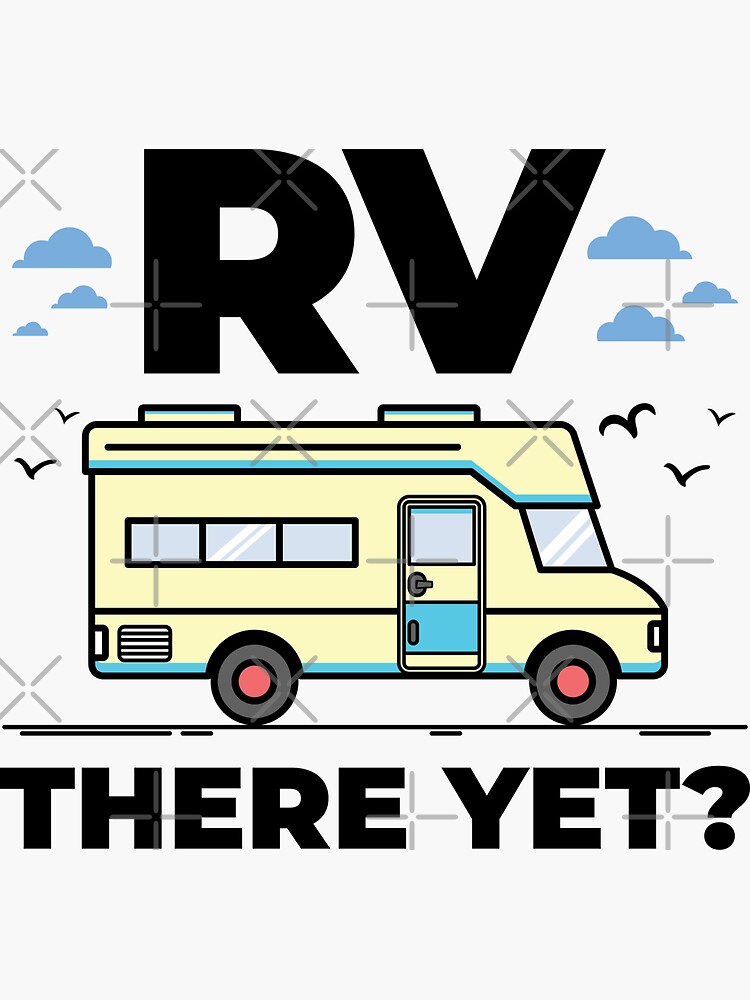 "RV There Yet? Funny Recreational Vehicle, Motorhome,, Camper, Motor ...