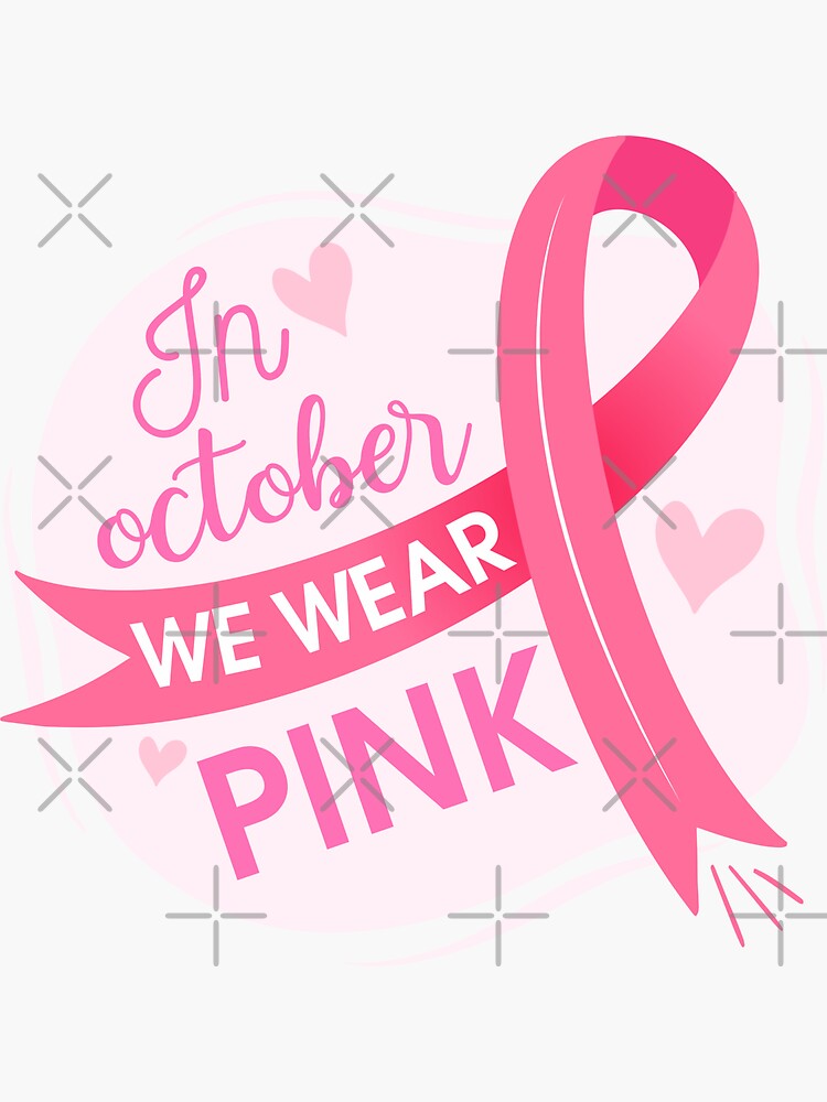 "In october we wear pink. Pink october" Sticker for Sale by karolro7 ...