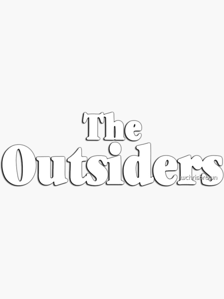 "The Outsiders" Sticker for Sale by wchrisbrown | Redbubble