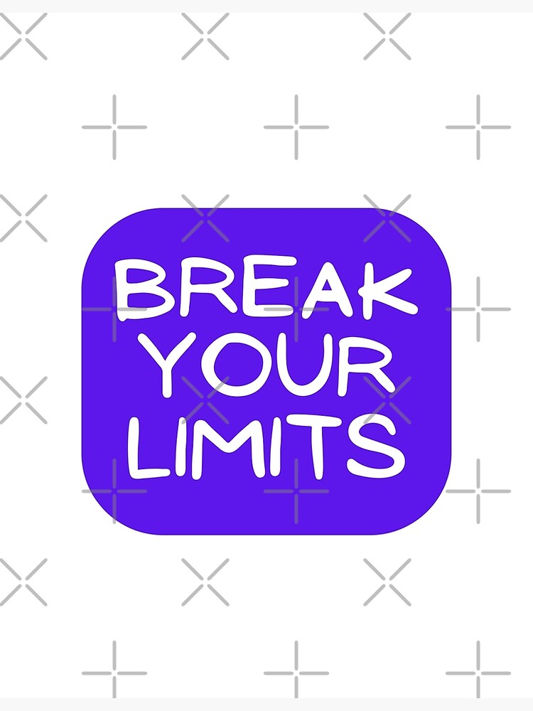 "break your limits" Poster for Sale by DoraHappy | Redbubble