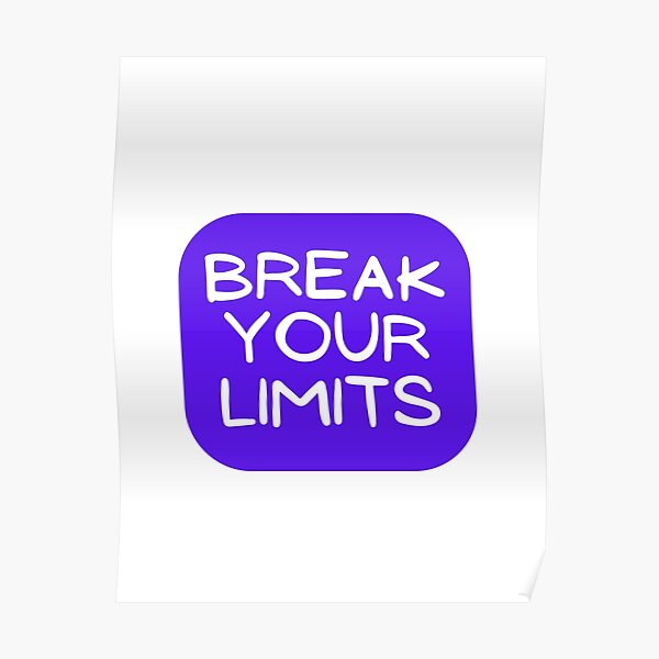 "break your limits" Poster for Sale by DoraHappy | Redbubble