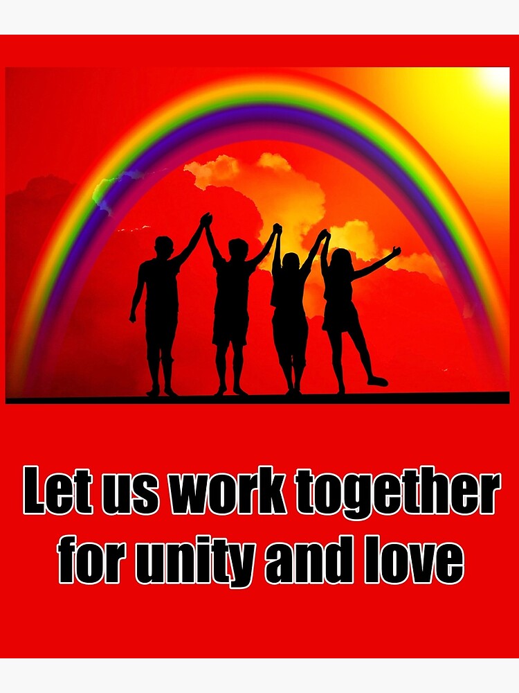 "Work Together For Unity And Love" Poster for Sale by VeloPsyche ...