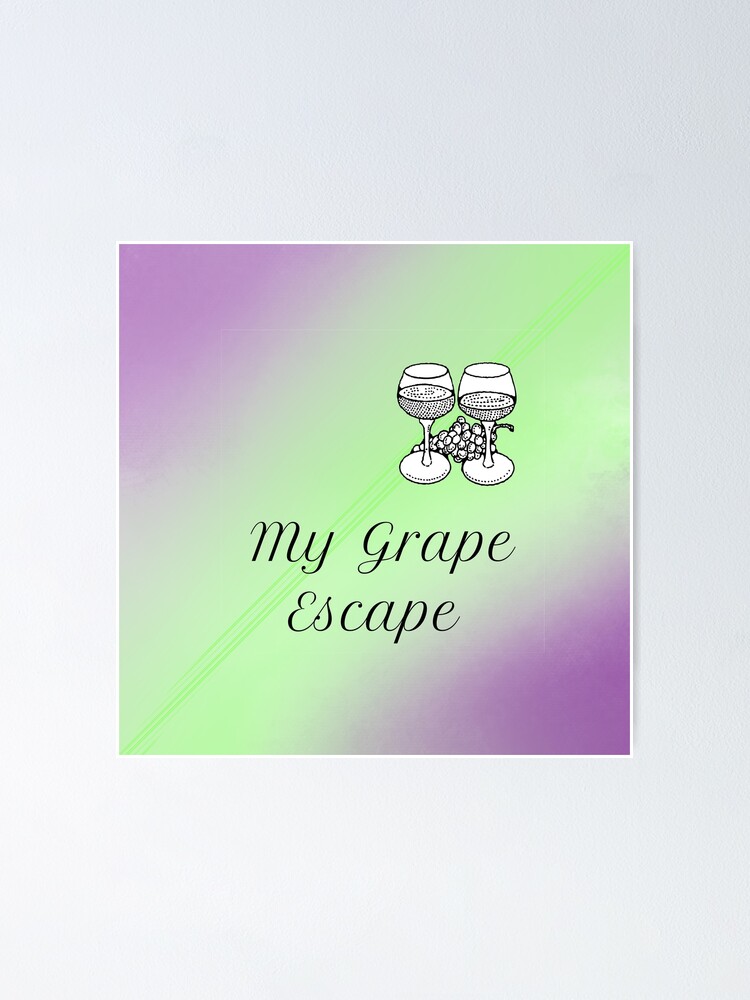 "Grape escape" Poster for Sale by Puns-N-Such | Redbubble
