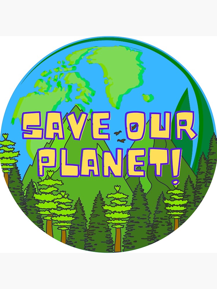 "Save our planet!" Poster for Sale by ThoreSchmidt | Redbubble