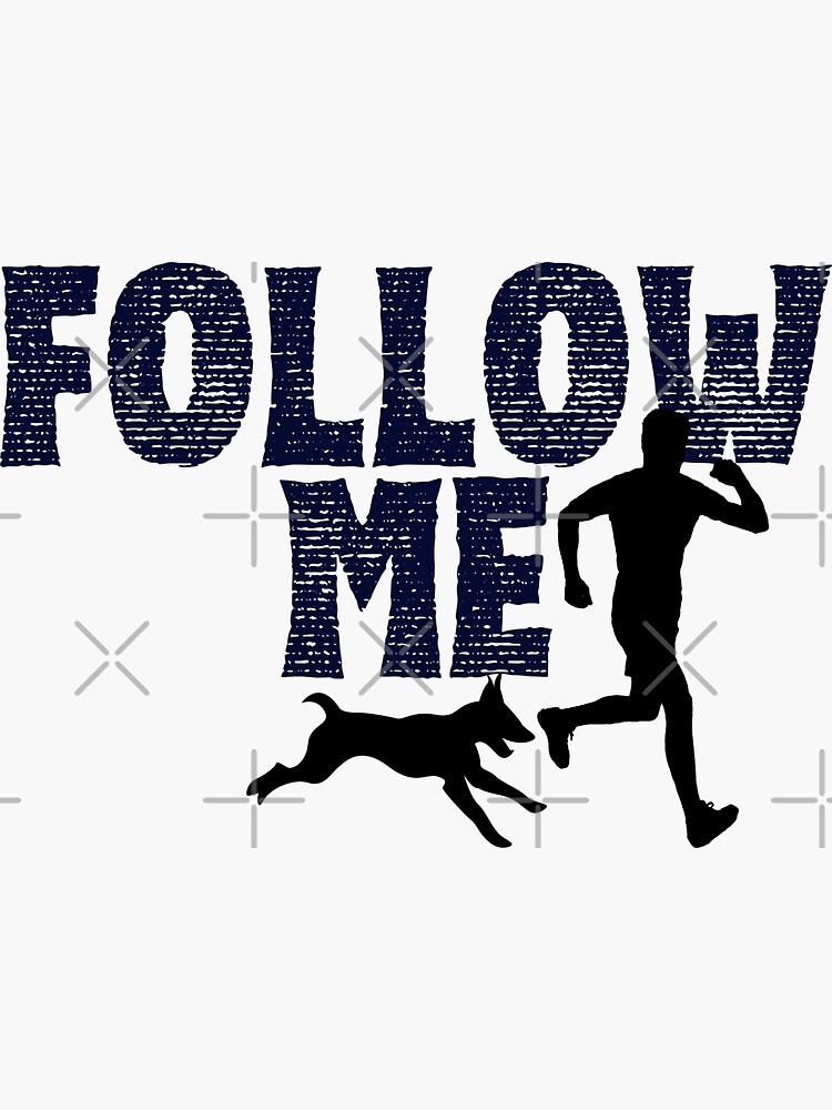 "follow me!" Sticker by MD750 | Redbubble