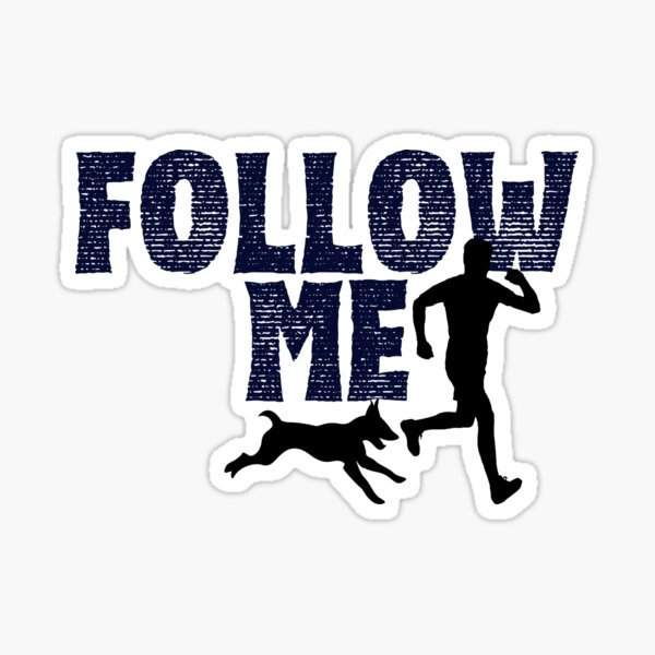 "follow me!" Sticker by MD750 | Redbubble