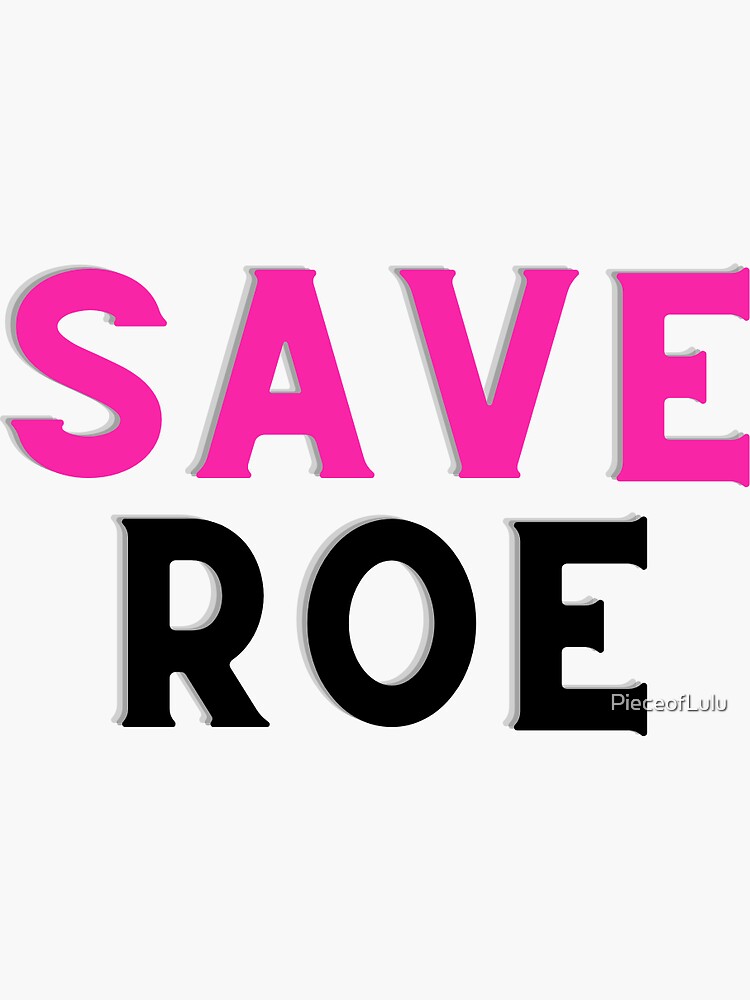 "Save Roe" Sticker by PieceofLulu | Redbubble