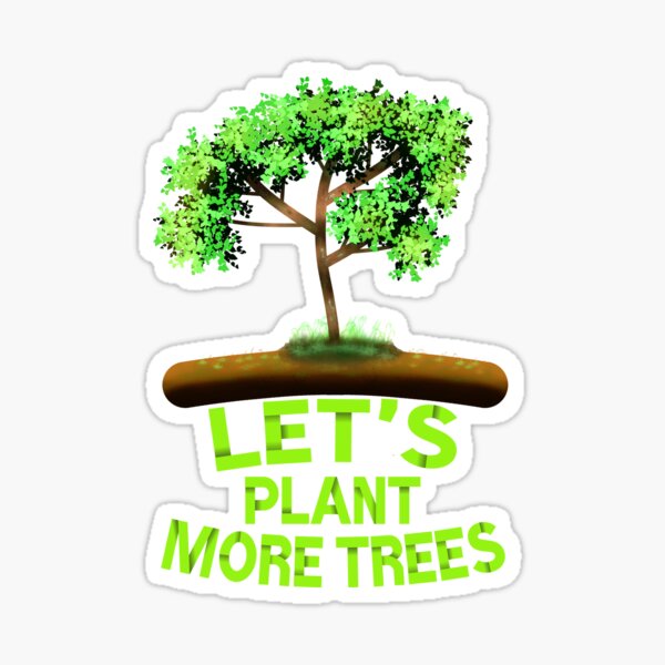 "Lets Plant More Trees, Tree Art With Lets Plant More Trees Saying ...