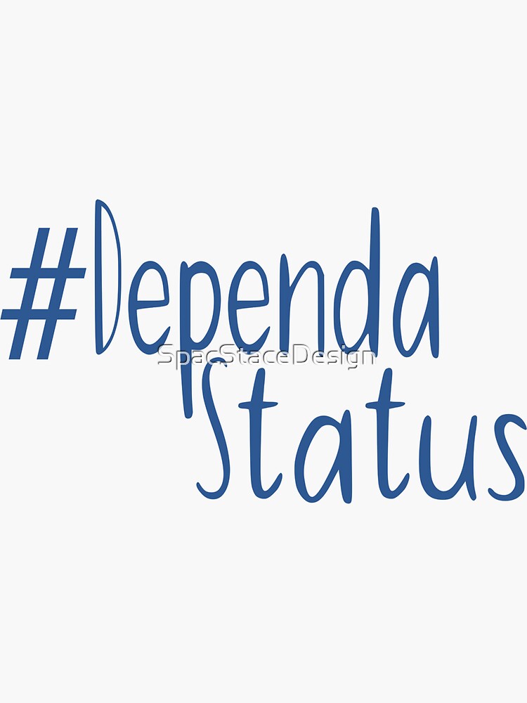 "#Dependa Status " Sticker by SpacStaceDesign | Redbubble