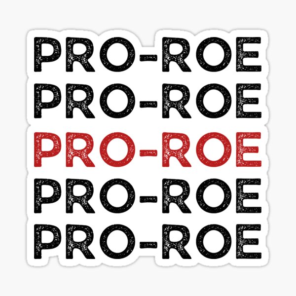 "Roe v Wade: Pro-Roe" Sticker for Sale by TS-beauties | Redbubble