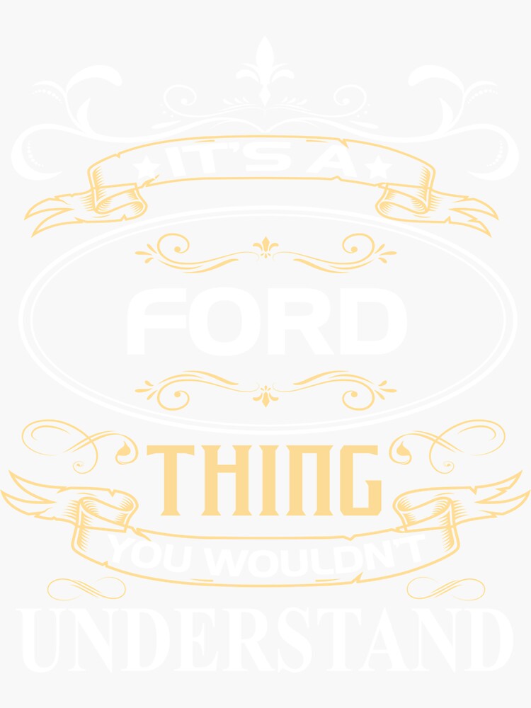 "Ford Name Shirt It's A Ford Thing You Wouldn't Understand" Sticker by ...