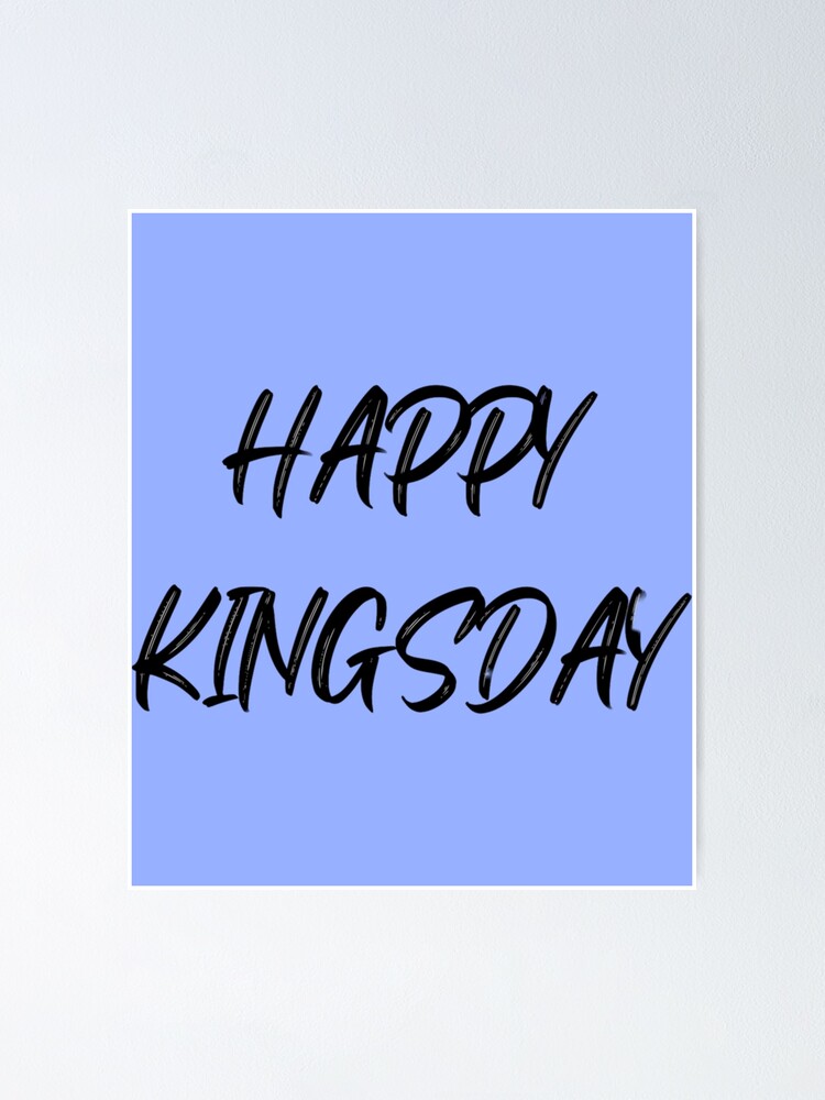 "Happy kings day" Poster for Sale by DrakeWhite161 | Redbubble