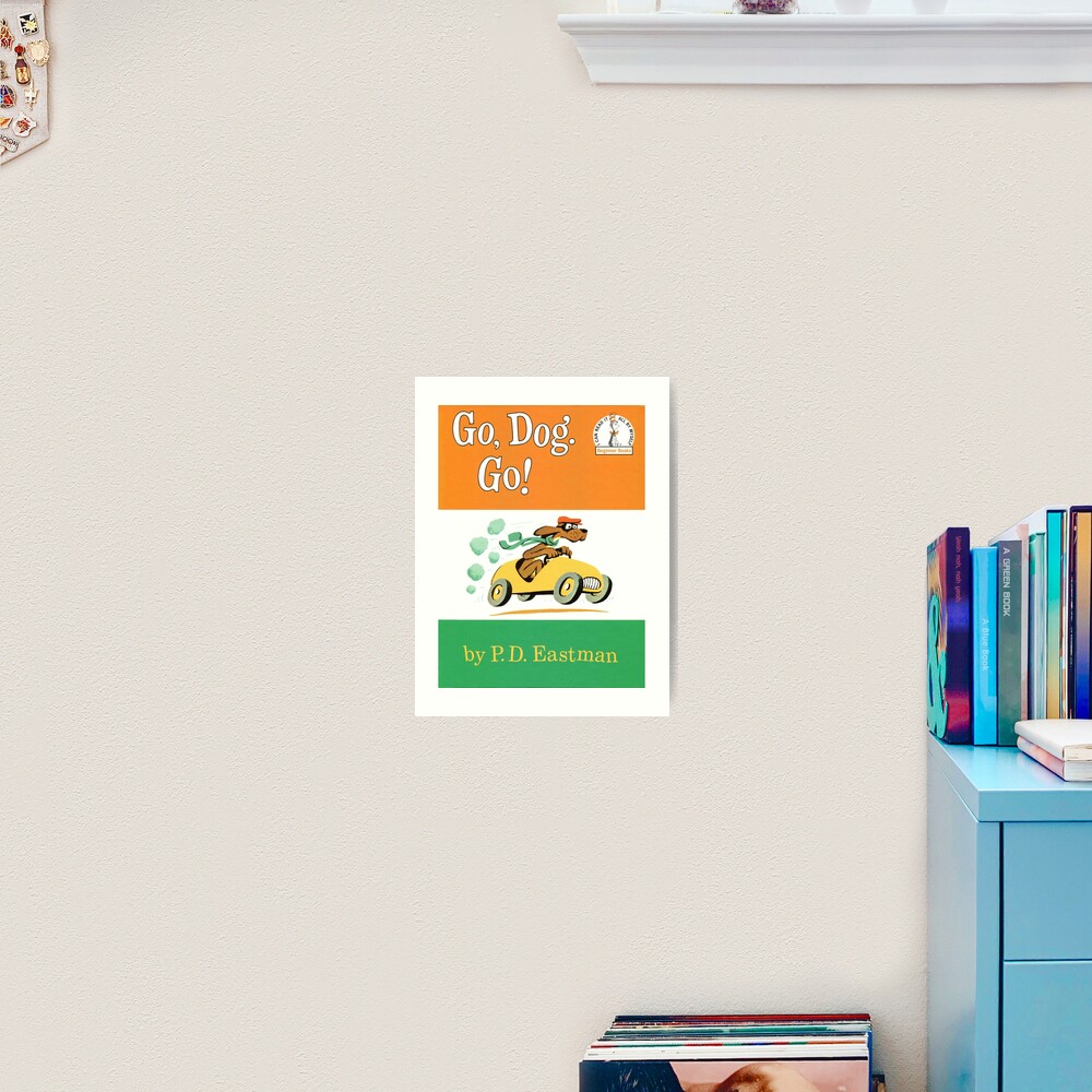 "Go Dog Go!" Art Print for Sale by usingbigwords | Redbubble