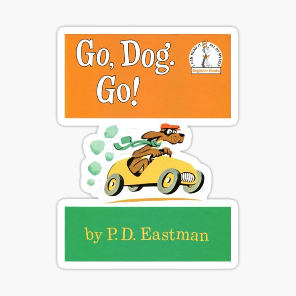 "Go Dog Go!" Sticker for Sale by usingbigwords | Redbubble
