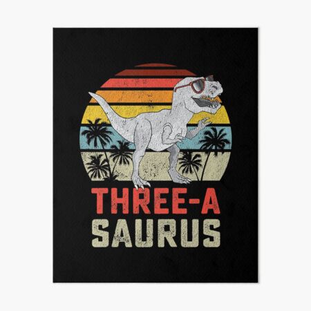 "Kids Three A Saurus Birthday T Rex 3 Year Old Dino 3rd Dinosaur " Art ...