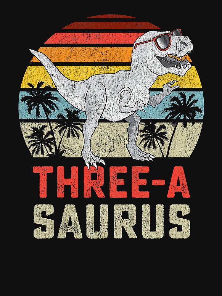 "Kids Three A Saurus Birthday T Rex 3 Year Old Dino 3rd Dinosaur " T ...