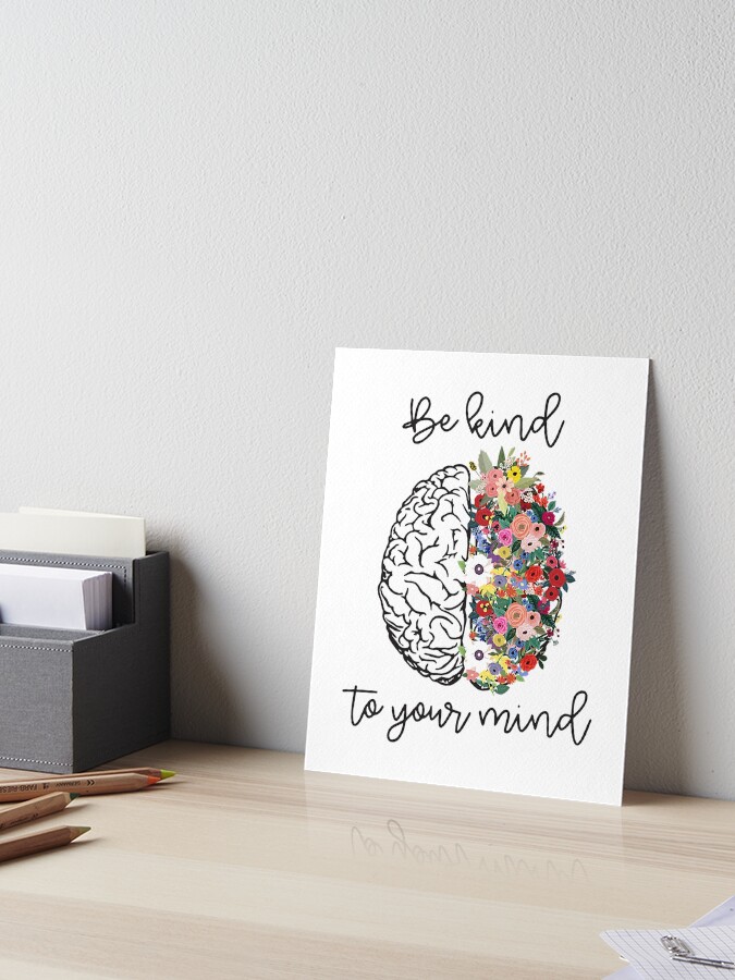 "Be Kind To Your Mind Mental Health Awareness" Art Board Print for Sale ...
