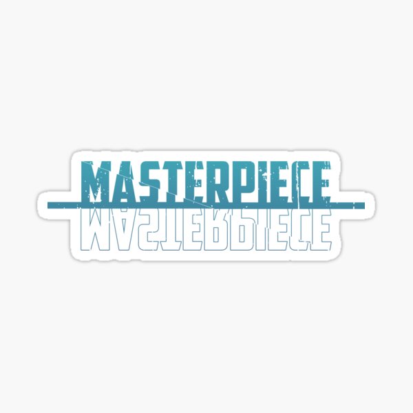 "MASTERPIECE" Sticker by domingoepil24 | Redbubble