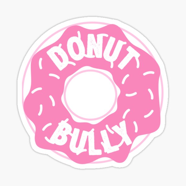 "Donut Do Not Don't Bully Anti-Bullying Kindness Graphic Tee Shirt PINK ...