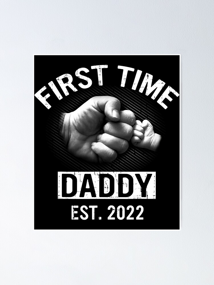 "First Time Daddy New Dad Est 2022 Fathers Day Gift" Poster for Sale by ...