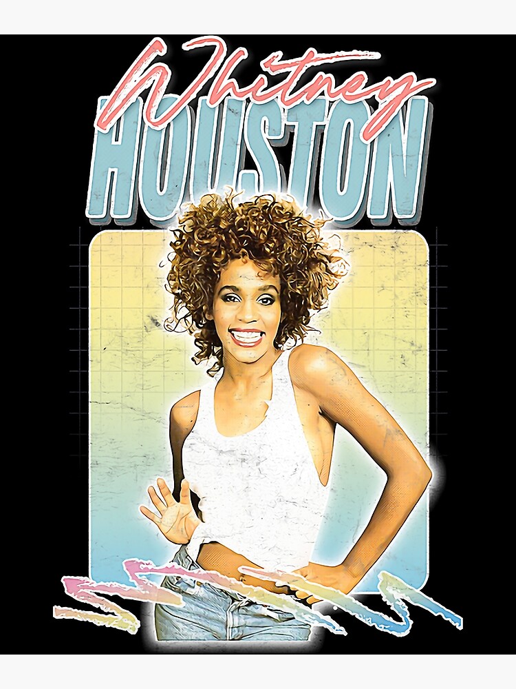 "Whitney Houston Whitney Houston Whitney Houstonnnnnn" Poster by ...