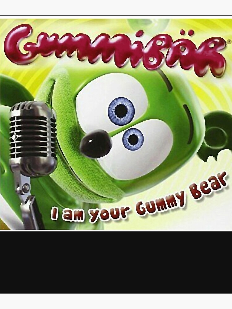 "Gummibar i am your gummy bear" Poster for Sale by ToddRigley | Redbubble