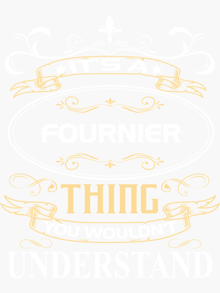 "Fournier Name Shirt It's A Fournier Thing You Wouldn't Understand ...