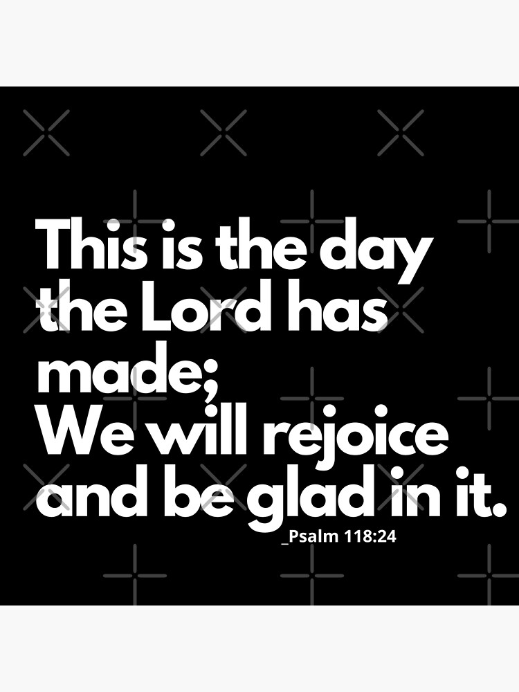 " Psalm 118:24 / bible verse / christian gift / This is the day the ...