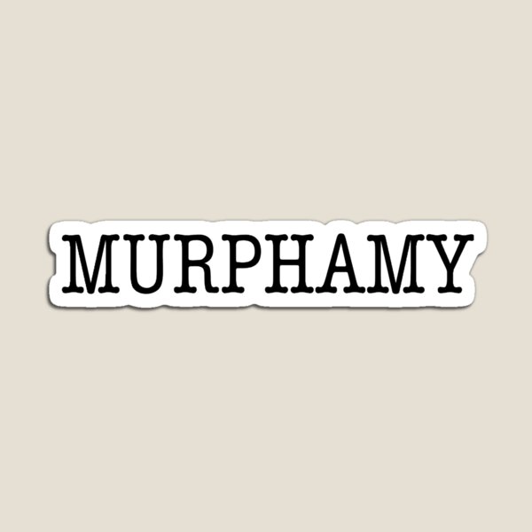 Murphamy Gifts & Merchandise | Redbubble