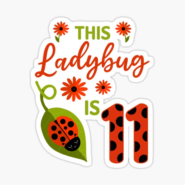 "Ladybug Birthday This Ladybug is 11 Year Old Girl Matching" Sticker by ...