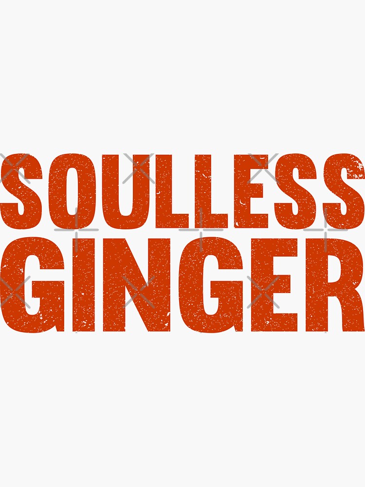 "Soulless Ginger" Sticker by sidomt07 | Redbubble