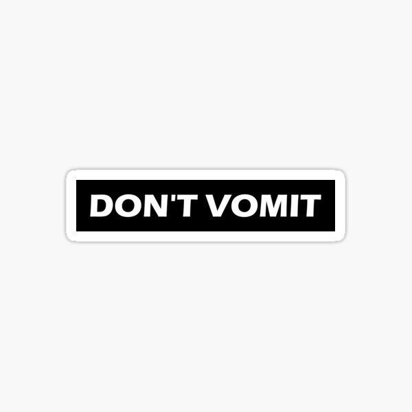 "Don't Vomit " Sticker by VentureDesign | Redbubble