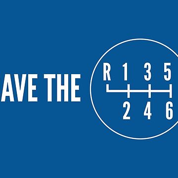 "Save the Manual Transmissions (stick shift)" Sticker for Sale by ...