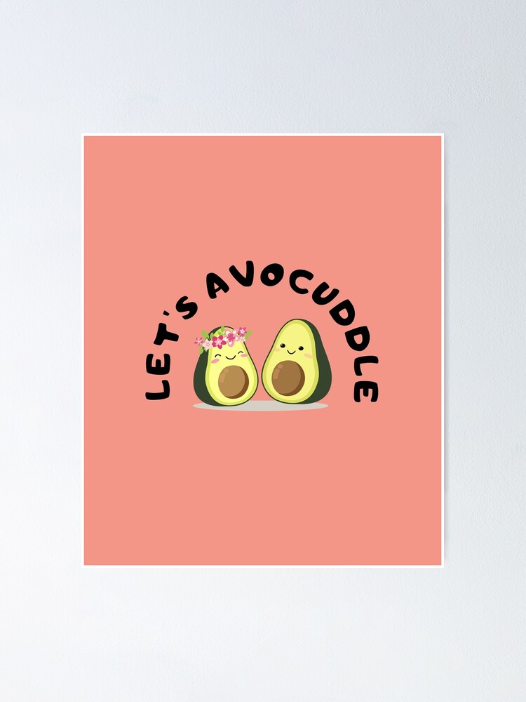 "Let's avocuddle" Poster for Sale by matchingcouples | Redbubble
