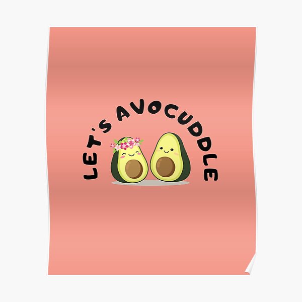 "Let's avocuddle" Poster for Sale by matchingcouples | Redbubble