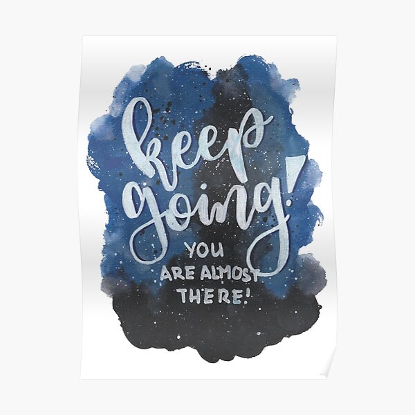 "Keep going! You are almost there! Motivational calligraphy art" Poster ...