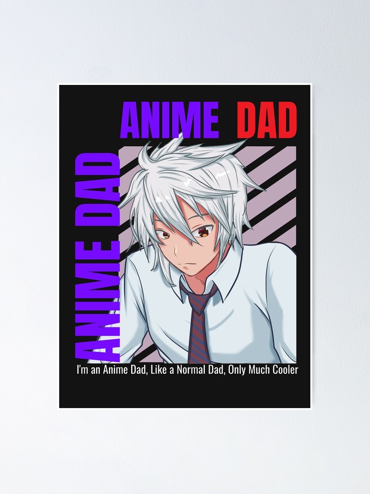"Anime Dad Like A Regular Dad Only Cooler | Anime Fathers Day" Poster ...