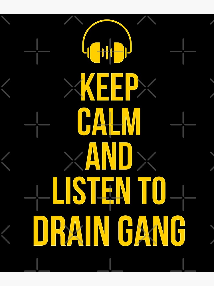 Keep calm and listen to drain gang Premium Matte Vertical Poster sold ...