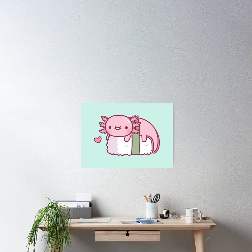 "Cute Axolotl Sushi Funny" Poster by rustydoodle | Redbubble