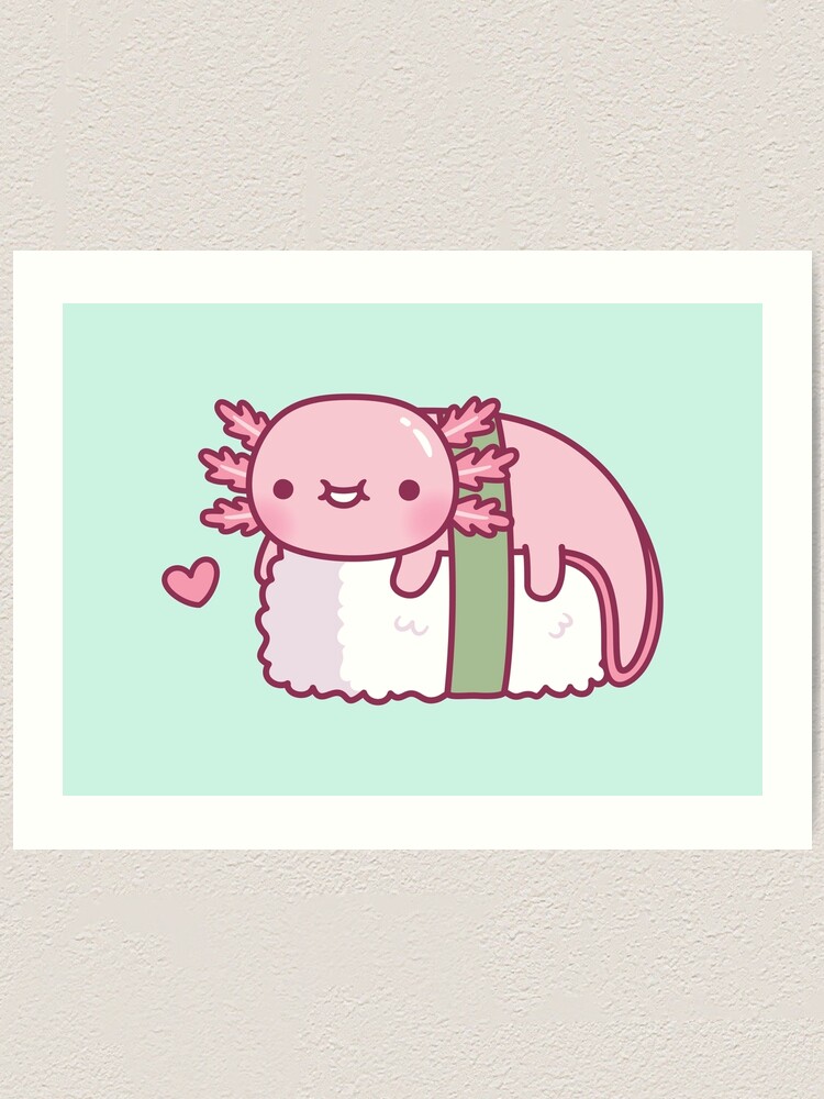 "Cute Axolotl Sushi Funny" Art Print for Sale by rustydoodle | Redbubble