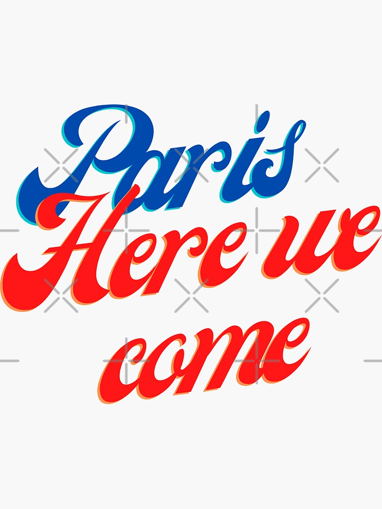 "Paris here we come " Sticker by Kkalkhal | Redbubble